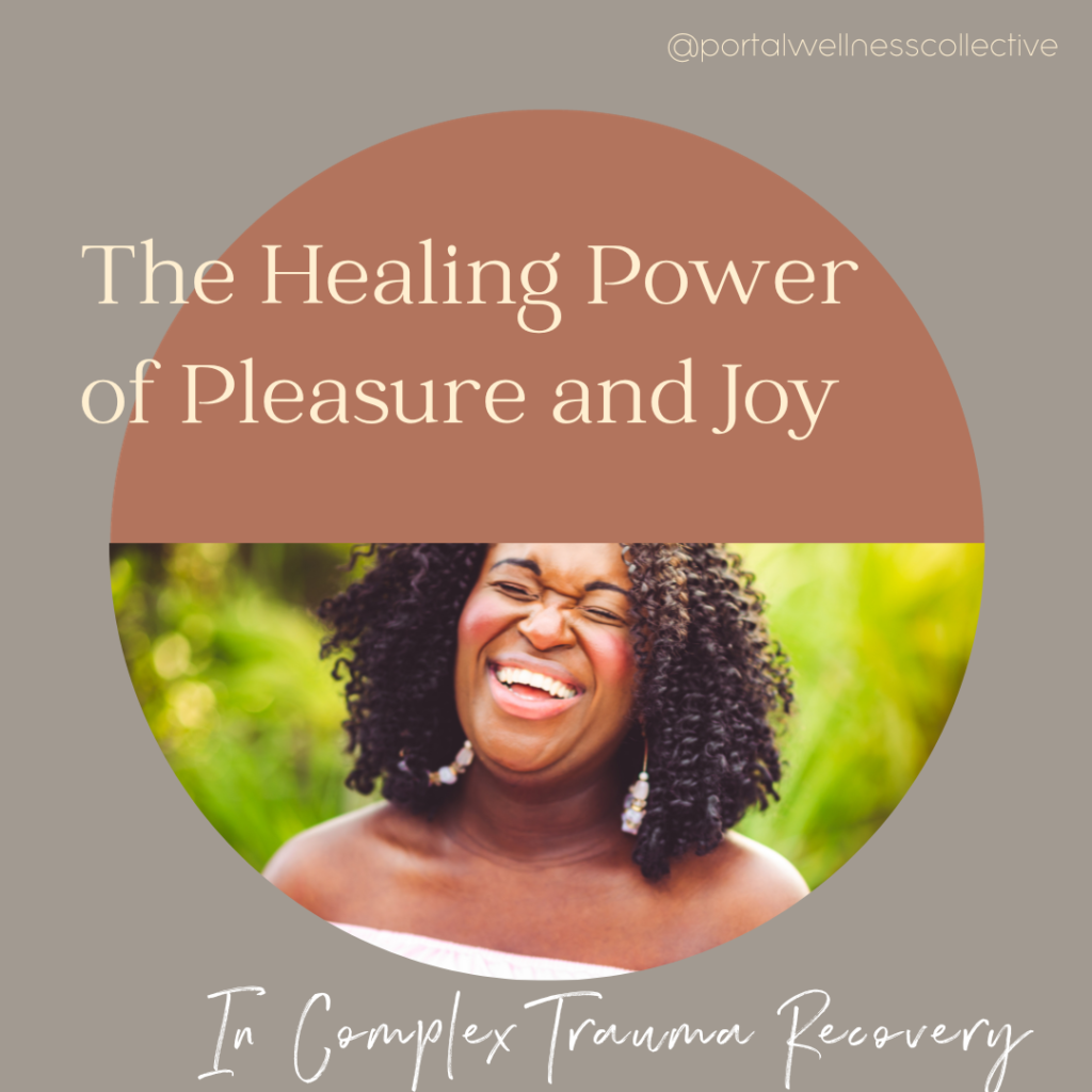 The Healing Power of Pleasure and Joy in Complex Trauma - Portal ...
